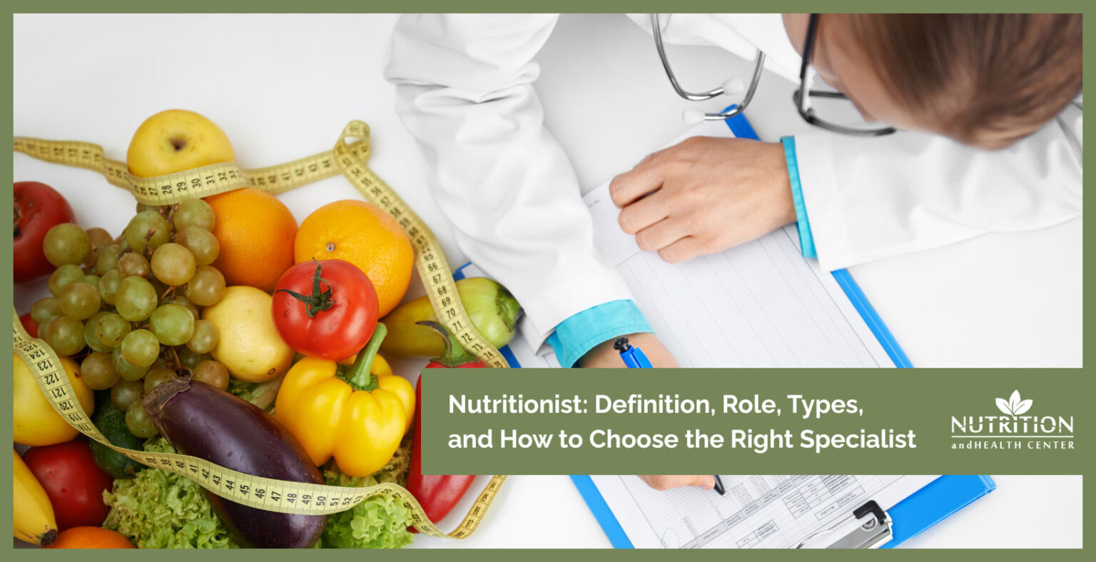 Nutritionist: Definition, Role, Types, and How to Choose the Right ...